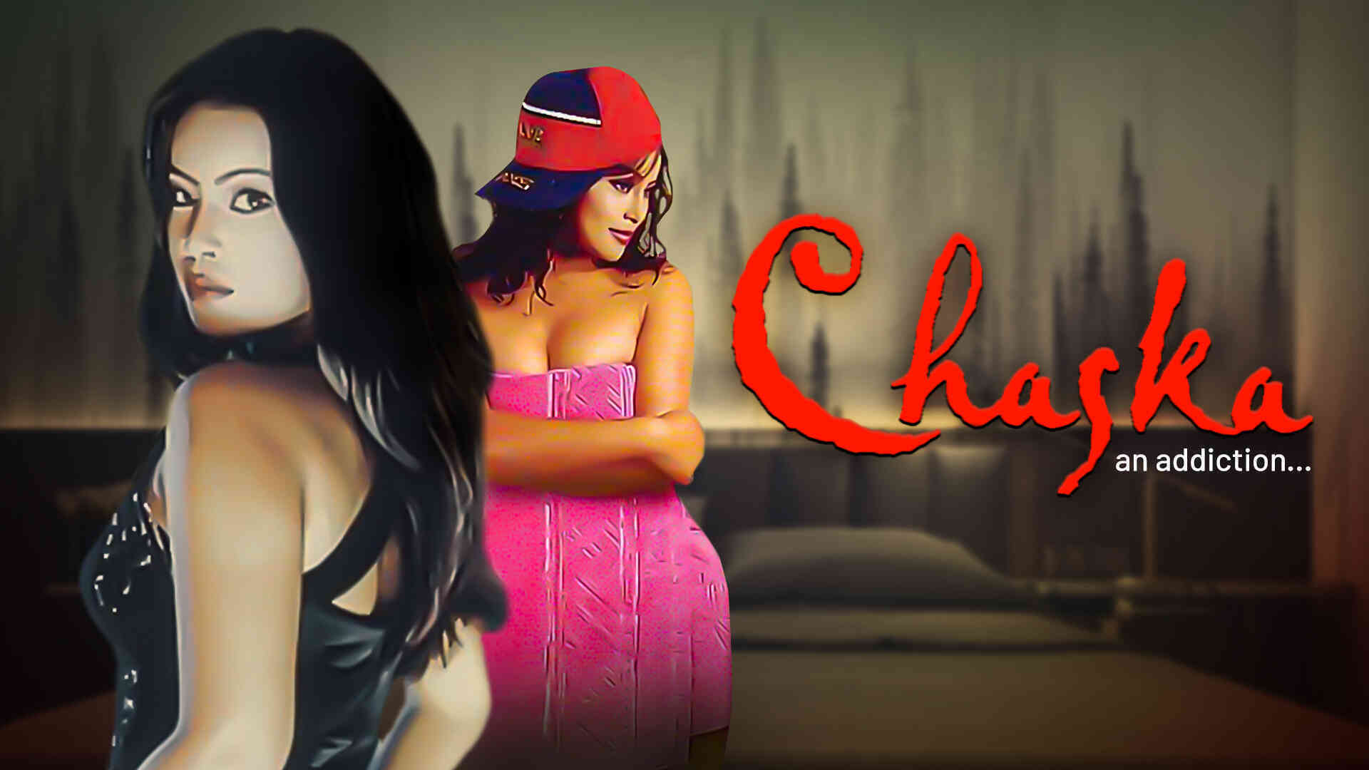 Watch Movie Chaska - An Addiction| Watcho
