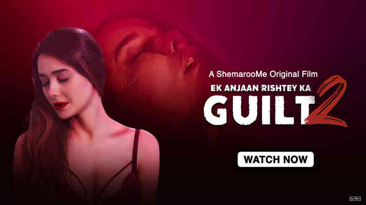 Ek Anjaan Rishtey Ka Guilt 2 Movie Watch Online on ShemarooMe.
