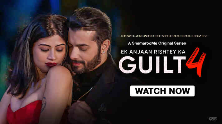 Ek Anjaan Rishtey Ka Guilt 4 Hindi Show Watch Online on ShemarooMe