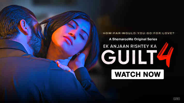Ek Anjaan Rishtey Ka Guilt 4 Hindi Show Watch Online on ShemarooMe