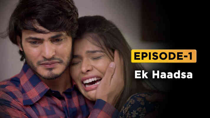 Ek Haadsa Hindi Episode Watch Online on ShemarooMe