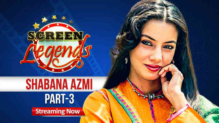 Watch Online Hindi Episode Screen Legends - Shabana Azmi Part 3 - ShemarooMe