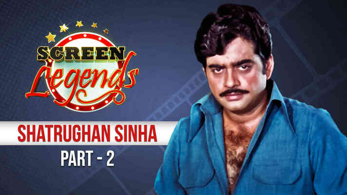 Watch Online Hindi Episode Screen Legends - Shatrughan Sinha Part 2 - ShemarooMe