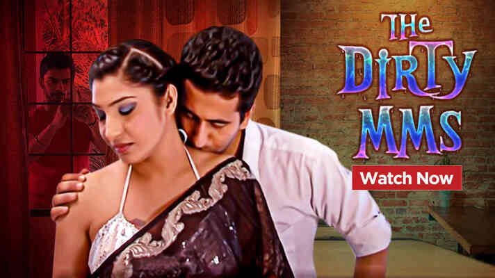 The Dirty MMS Hindi Movie Watch Online on ShemarooMe